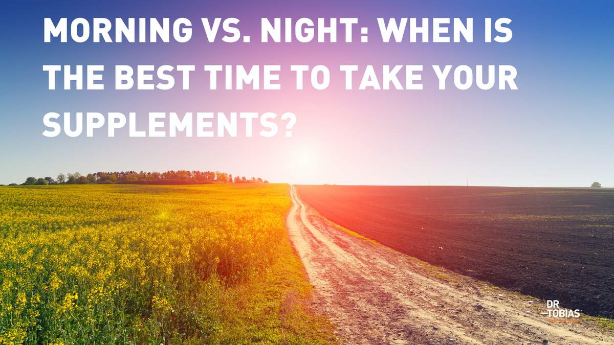 Morning vs. Night: When Is the Best Time to Take Your Supplements ...